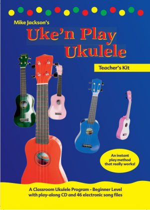 Uke 'n Play Ukulele Teacher's Kit : A Classroom Music Program for Ukulele